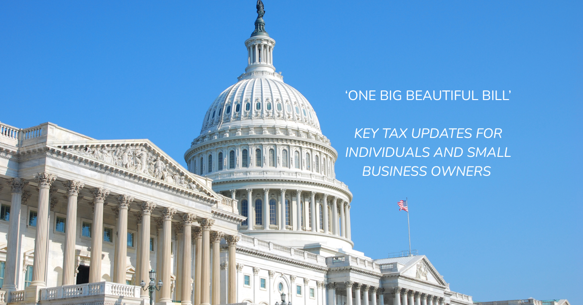 What the “One Big Beautiful Bill” Means for You: Key Tax Updates for ...